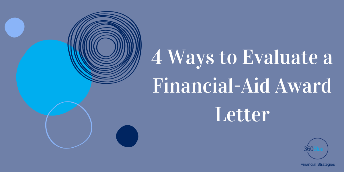 4 Ways to Evaluate a Financial-Aid Award Letter | 360Blue Financial ...