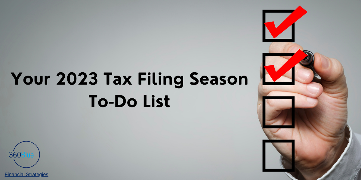 Your 2023 Tax Filing Season To-Do List | 360Blue Financial Strategies